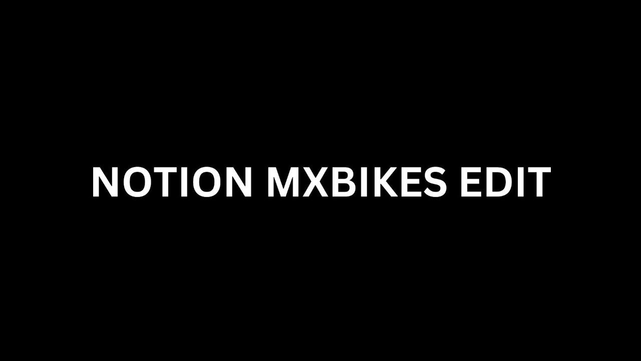 NOTION MXBIKES EDIT - YouTube