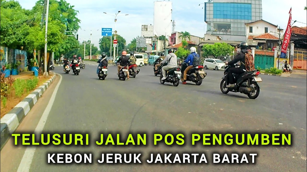 melihat kondisi terkini di jalan arteri pos pengumben kebon jeruk ...