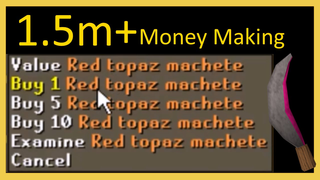 Money Making - 1.5m+/hr - Buying Red Topaz Machetes - OSRS - YouTube
