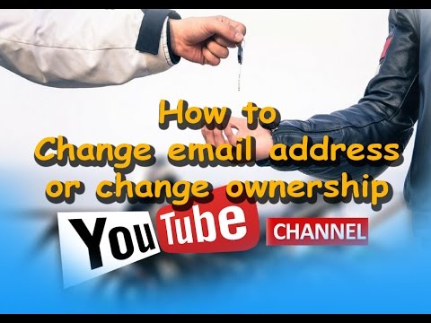 How To Change Email Address Of Your Youtube Channel | Change Ownership ...