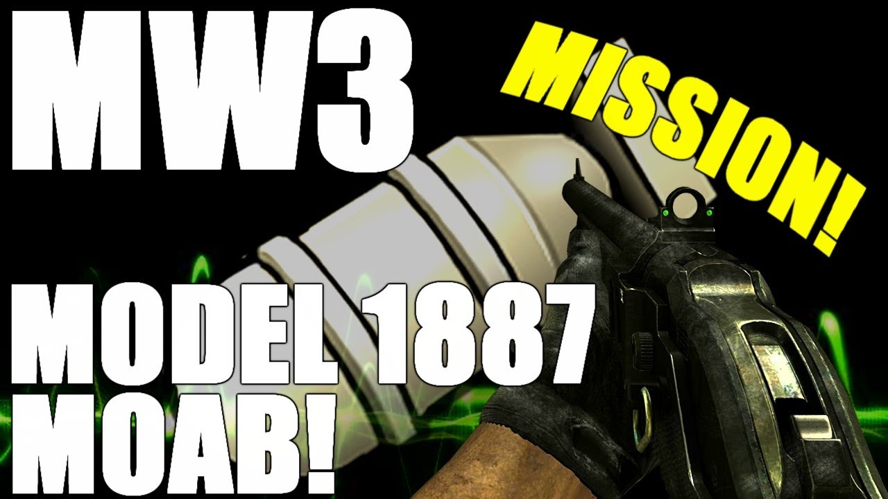 MW3: Model 1887 MOAB on Mission! - YouTube