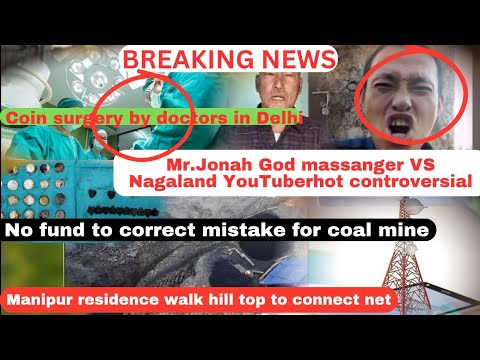 Nagames News| Mr.Jonah God Messanger Vs Nagaland Youtuber| No Fund for ...