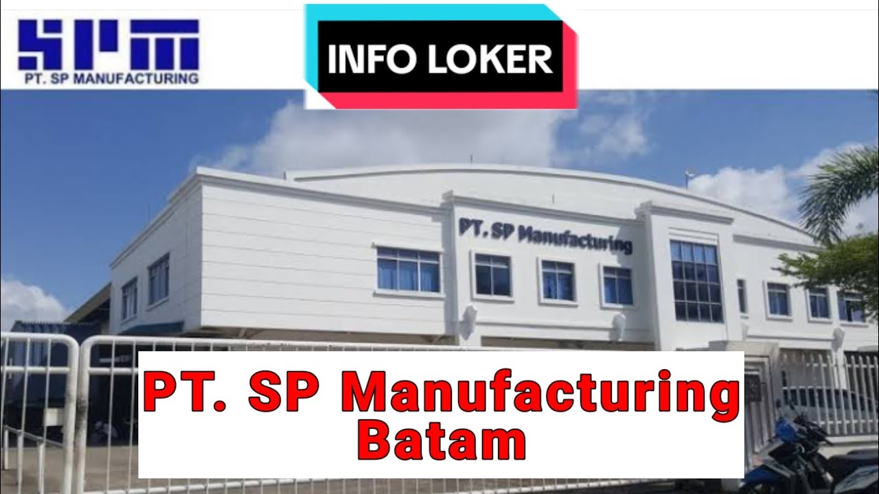 Loker Batam Hari ini PT. SP Manufacturing | Lowongan kerja hari ini ...