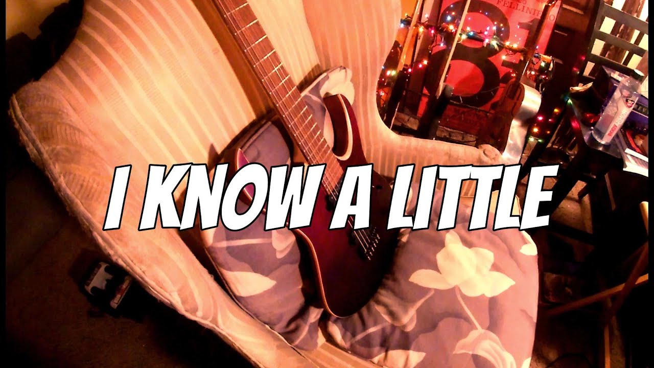 I Know A Little - YouTube