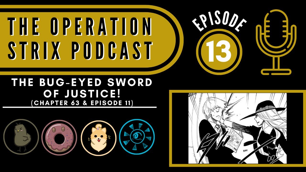 Spy x Family: Chapter 63 & Episode 11 ~THE OPERATION STRIX PODCAST ...