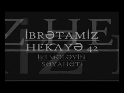IBRETAMIZ HEKAYE 42 (Iki meleyin seyaheti)