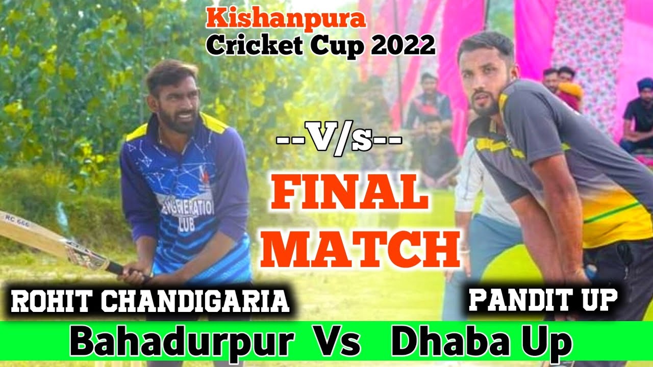 Bahadurpur (Rohit Chandigaria) Vs Dhaba (Pandit Up) Final Match ...