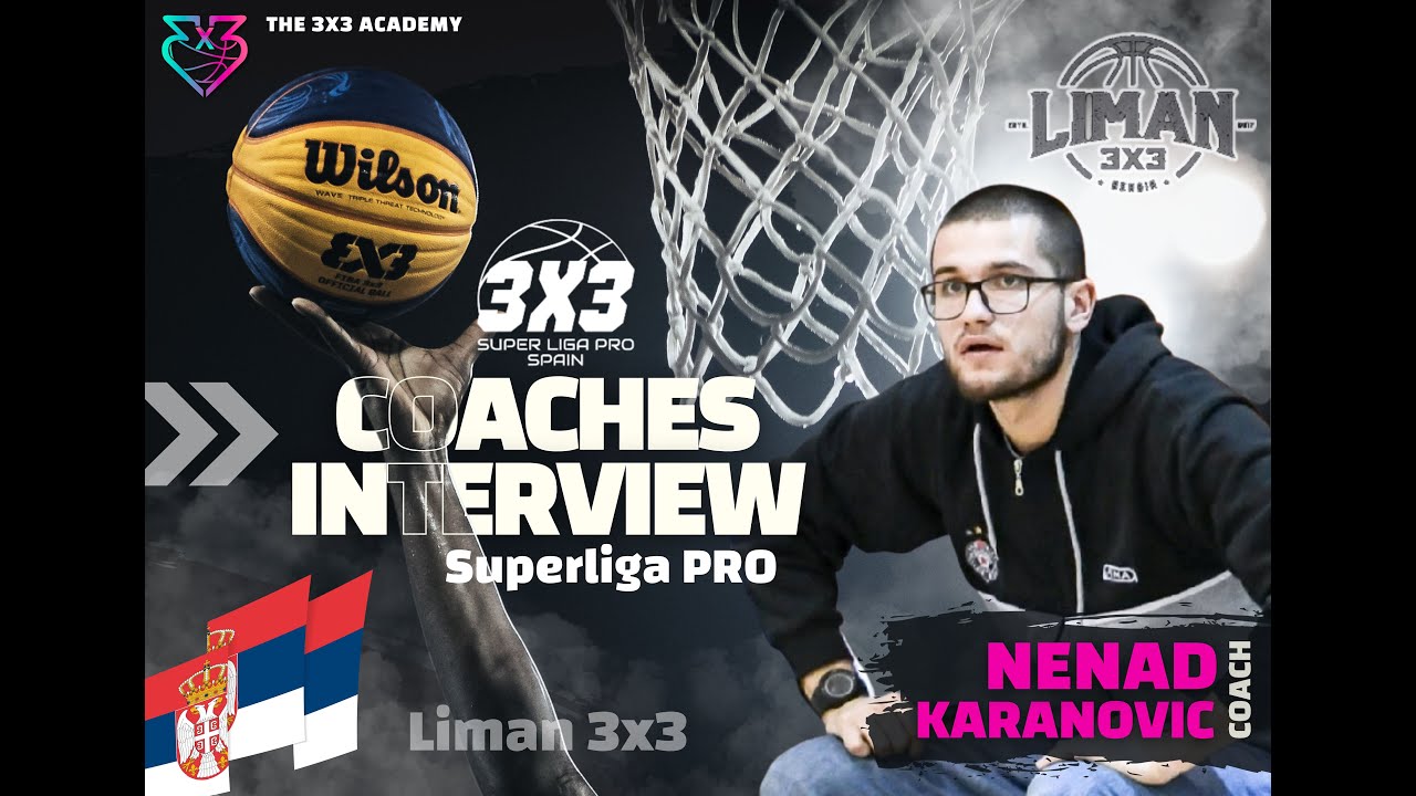 3x3 Coaches Interview Superliga Pro. Nenad Karanovic (Liman 3x3) - YouTube