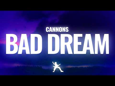 Cannons - Bad Dream (Lyrics)