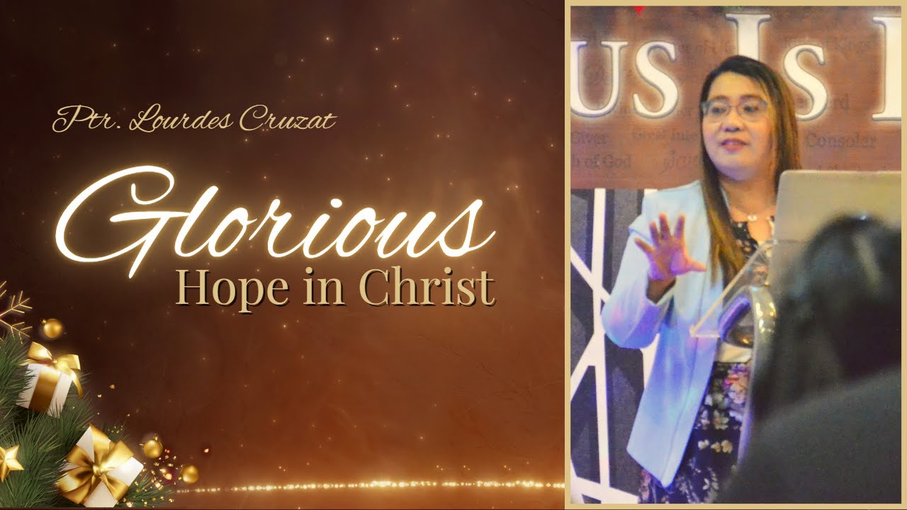 Glorious Hope in Christ | Ptr. Lourdes Cruzat | A Glrorious Hope - YouTube