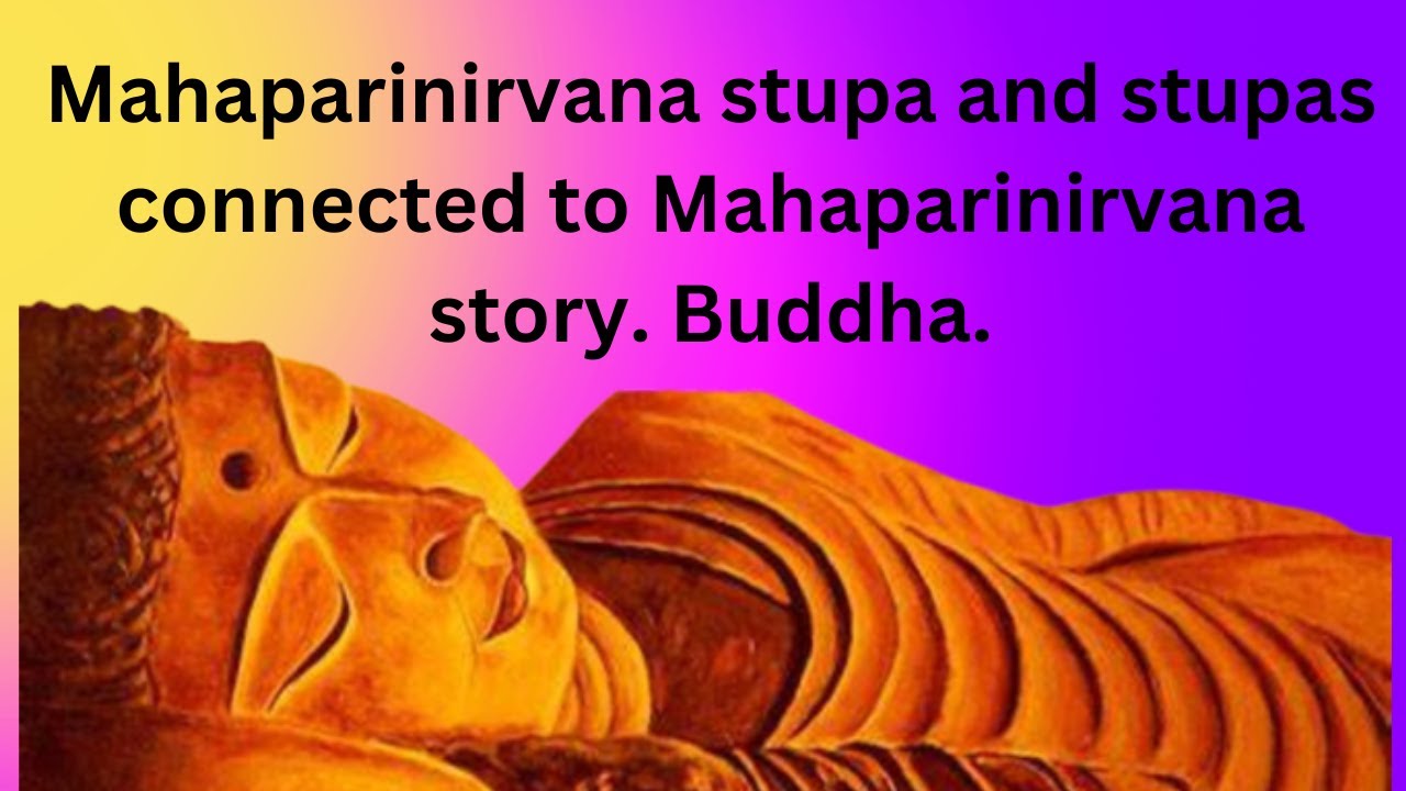 (4) Mahaparinirvana stupa and Stupa's connected to Mahaparinirvana ...