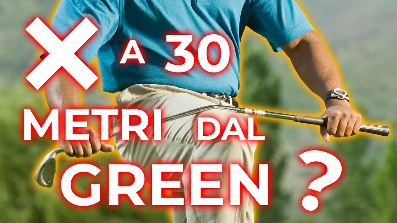 X a 30 METRI dal green? Guarda QUESTO! - YouTube