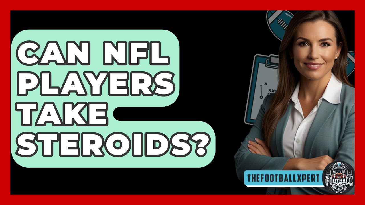 Can NFL Players Take Steroids? - The Football Xpert - YouTube