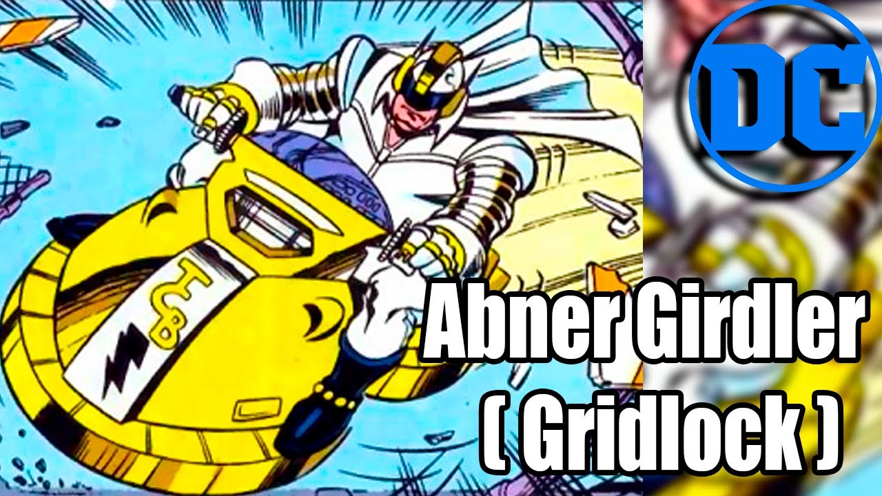 Gridlock (Abner Girdler) - Resumo Do Personagem (DC) - YouTube