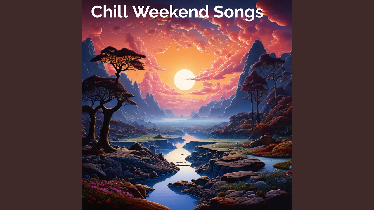 Chill Weekend Songs - YouTube