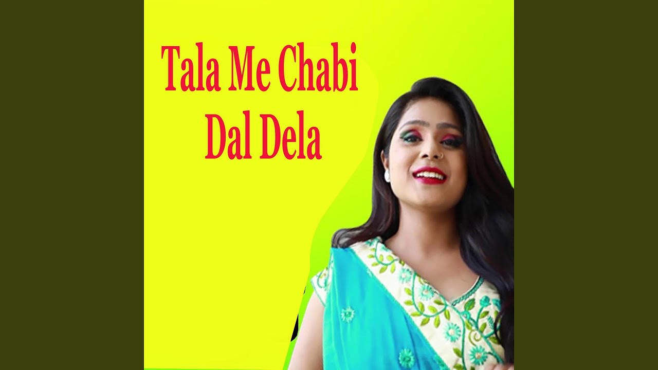 Tala Me Chabi Dal Dela - YouTube