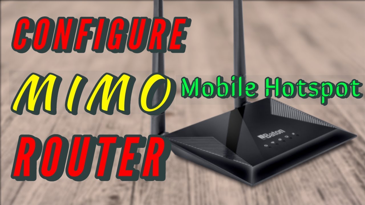 iBall Baton MIMO Router Configuration || Connect To Mobile Hotspot ...