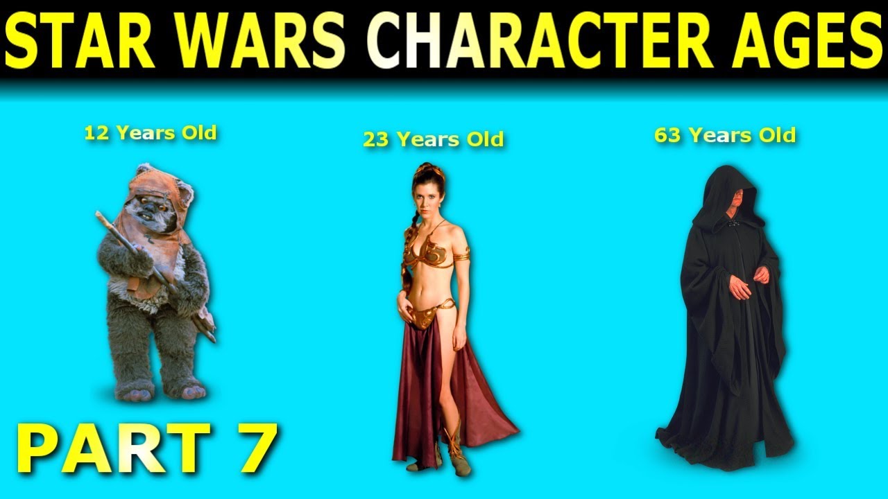 Star Wars Character Ages Part 7 - YouTube