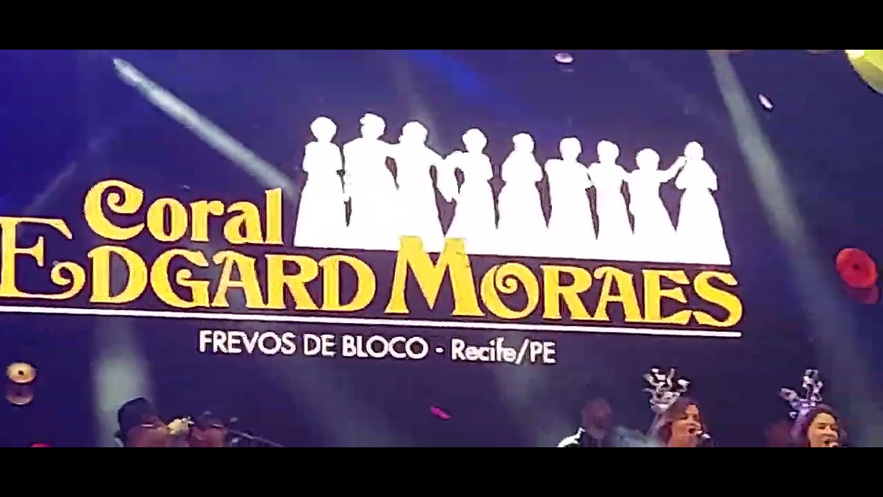 CORAL EDGAR MORAIS NO CARNAVAL MARCO ZERO RECIFE ANTIGO - YouTube