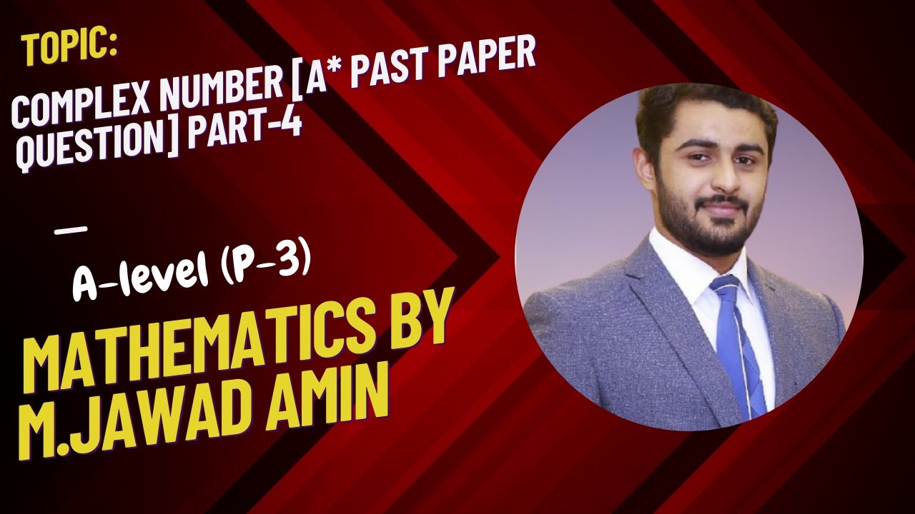 Complex number [A* Past Paper Question] Part-4 | A-Level (P-3) Maths by ...