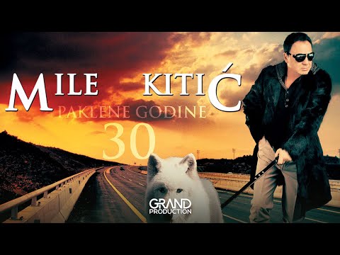 Mile Kitic - Paklene godine - (Audio 2011)