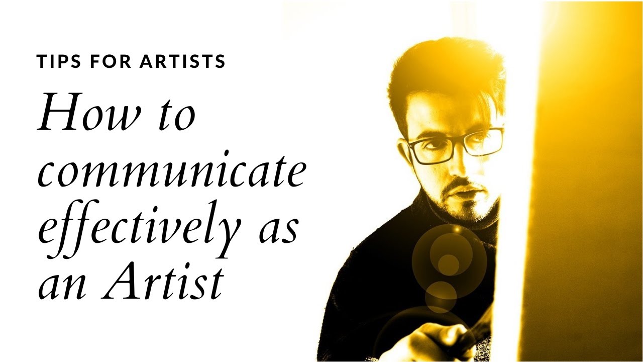 Tips from an Artist for the Artists: How to communicate effectively as ...