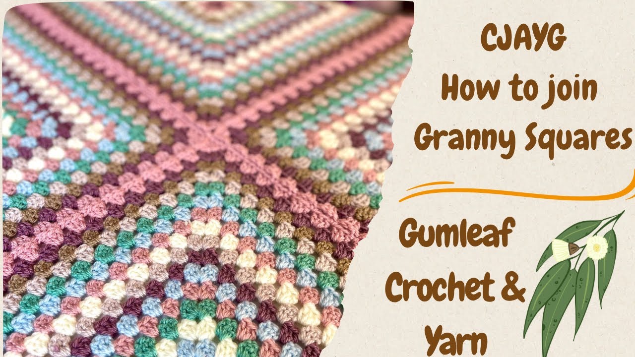 Crochet Tutorial No: 43 How to join Granny Squares, using the CJAYG ...
