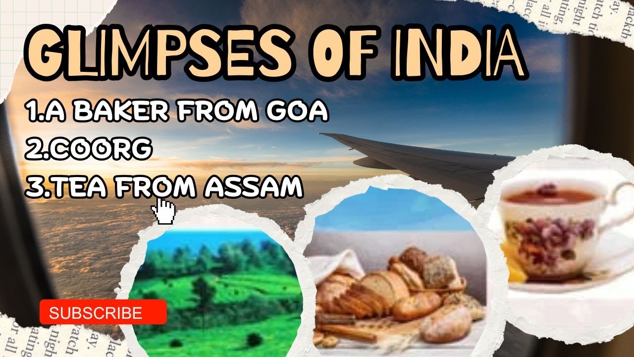 Glimpses of India Summary | Coorg | Baker from Goa | Tea from Assam ...