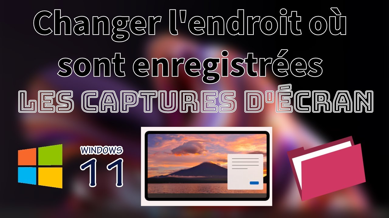 Changer l'endroit où sont enregistrées les captures d'écran de Windows 11 - YouTube