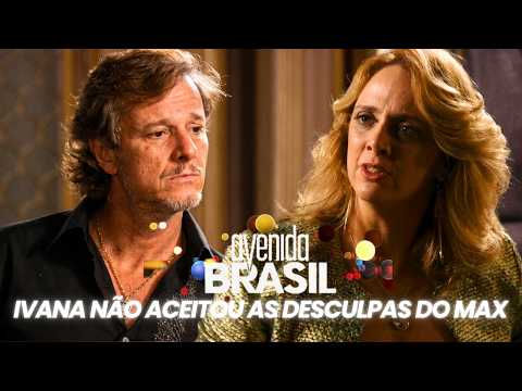 Avenida Brasil - Após ser humilhada pelo Max, Ivana não aceita perdoá-lo