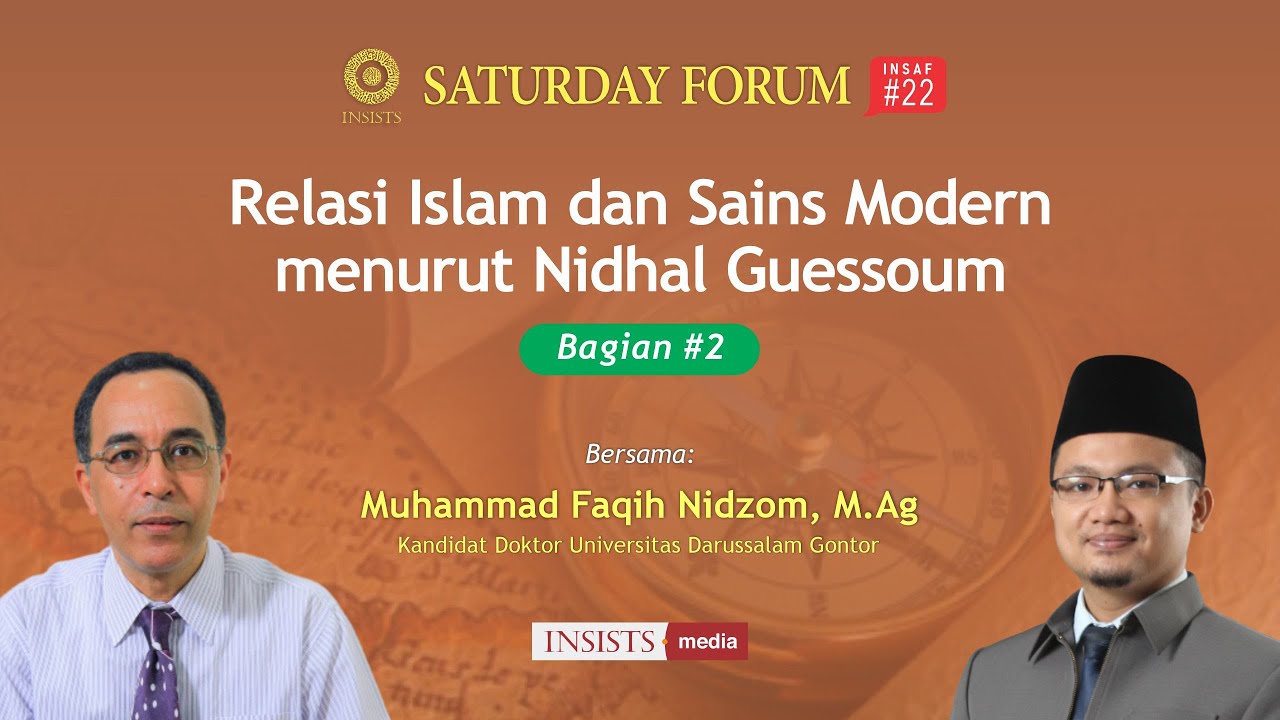 Bagian 2 - INSAF #22 Relasi Islam dan Sains Modern menurut Nidhal Guessoum - YouTube