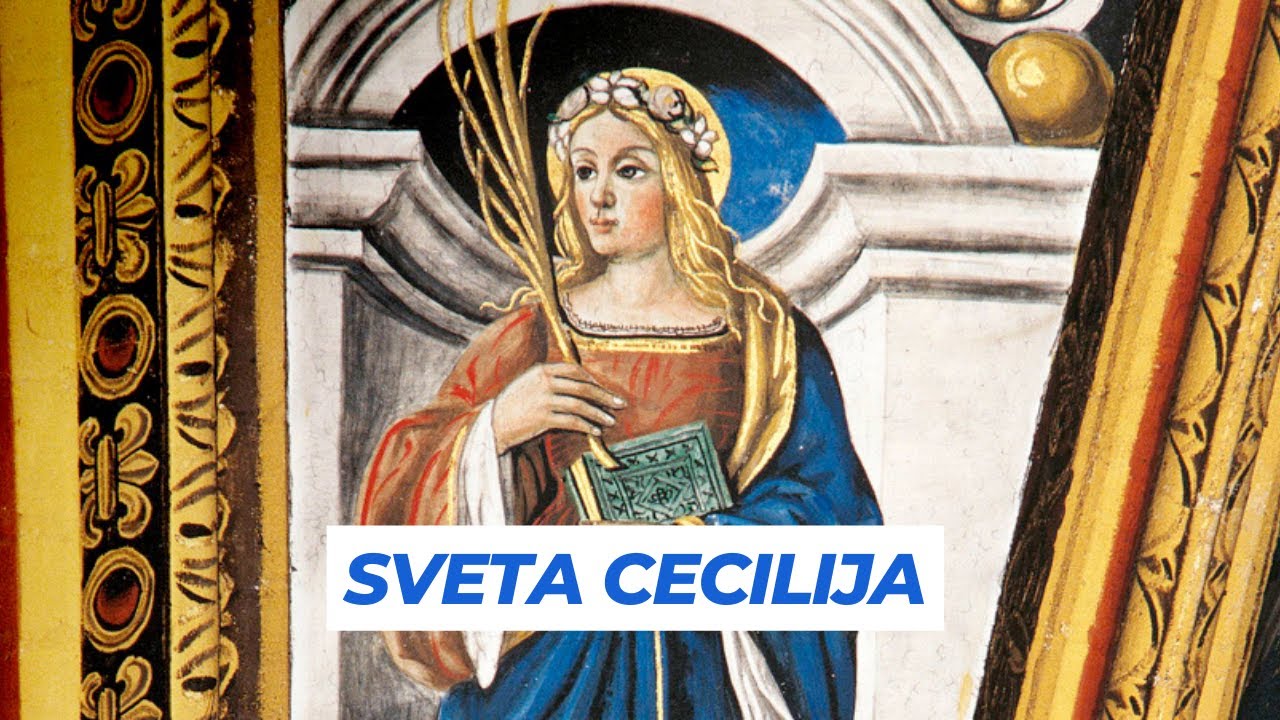 Sveta Cecilija - zaštitnica pjevača - YouTube