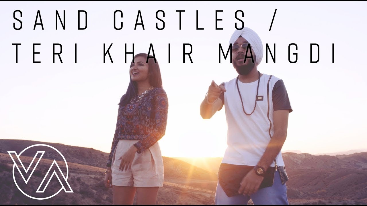 Sandcastles Original Teri Khair Mangdi Vidya Vox Mashup Cover ft Devender Pal Singh 1 - YouTube