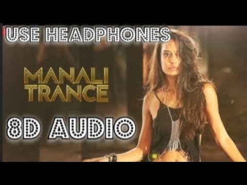 8D Audio | Manali Trance | Bass Boosted | Yo Yo Honey Singh | Neha ...