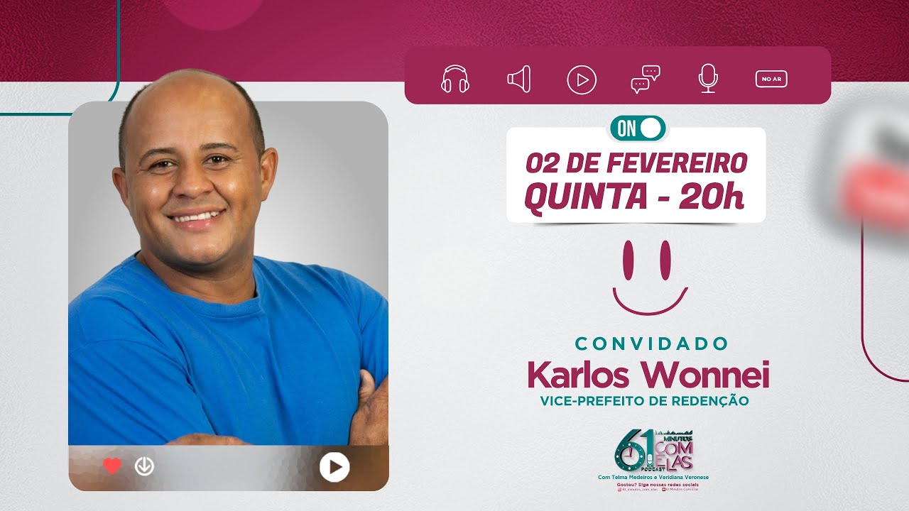 61 COM ELAS - KARLOS WONNEY - VICE PREFEITO DE REDENÇÃO - YouTube