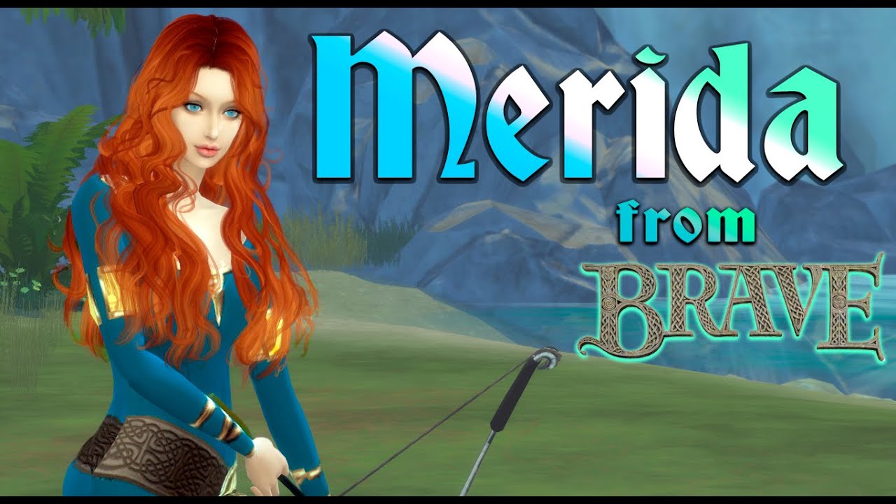 The Sims 4: CAS Disney Princess - #1 Merida (Brave) - YouTube