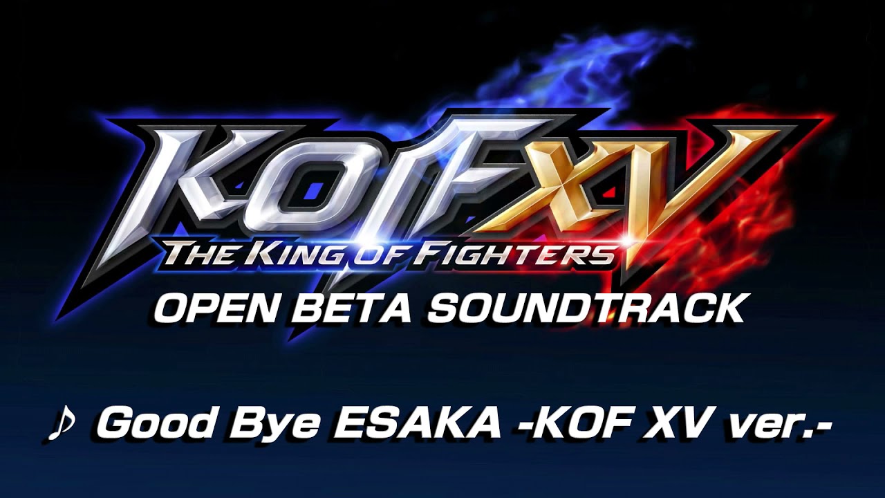 The King of Fighters XV OST - Good Bye ESAKA -KOF XV ver.- (Kyo's Theme ...