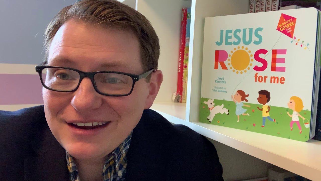 Why I Wrote "Jesus Rose for Me: The True Story of Easter" - Jared ...