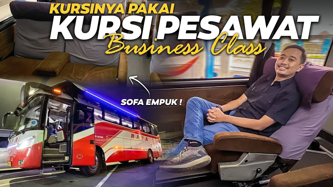 BUS DENGAN KURSI TERBAIK & TERNYAMAN DI INDONESIA SAAT INI | Trip Raya ...