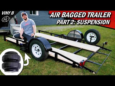 AIR BAGGED TRAILER, part 2 THE SUSPENSION - YouTube