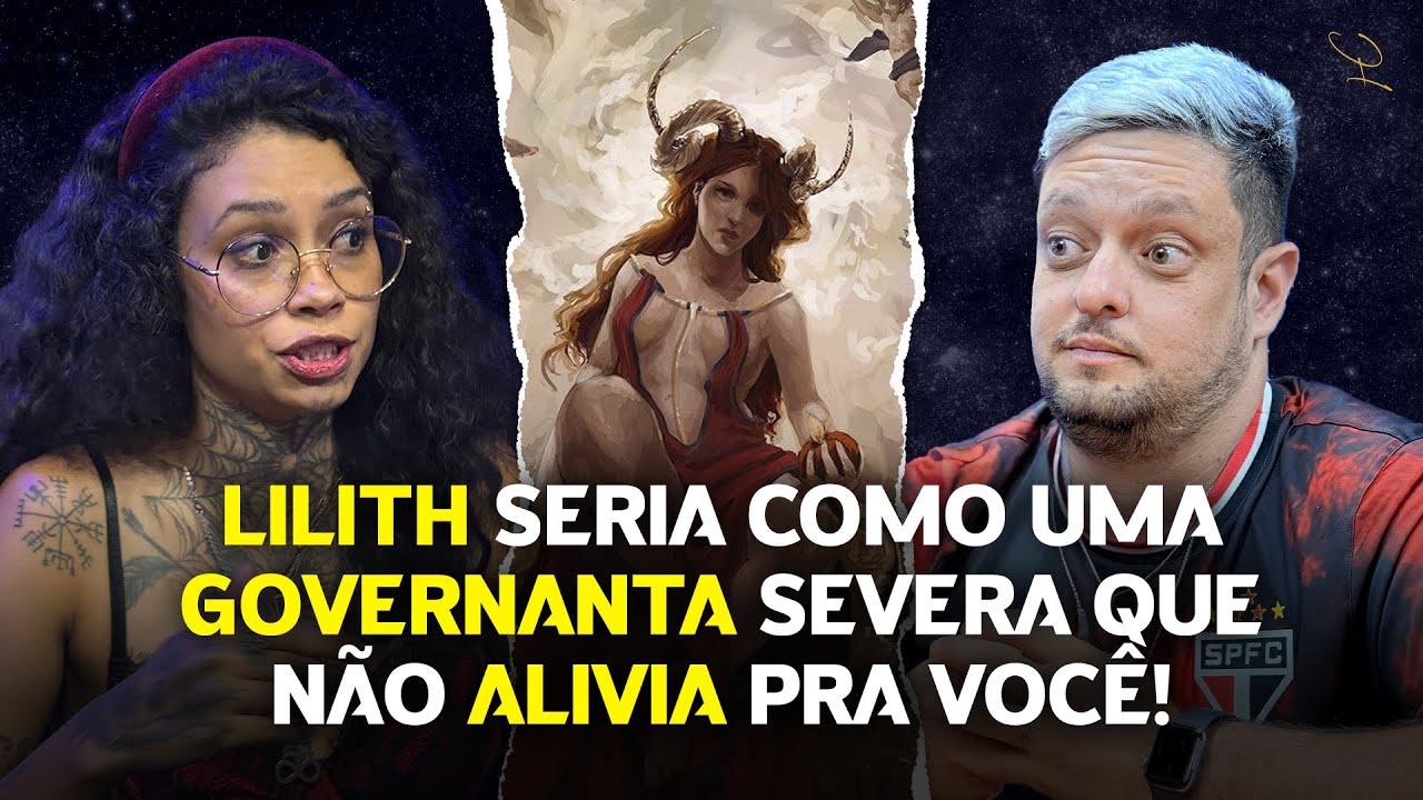 COMO LILITH PODE INFLUENCIAR A VIDA DE ALGUÉM? - YouTube