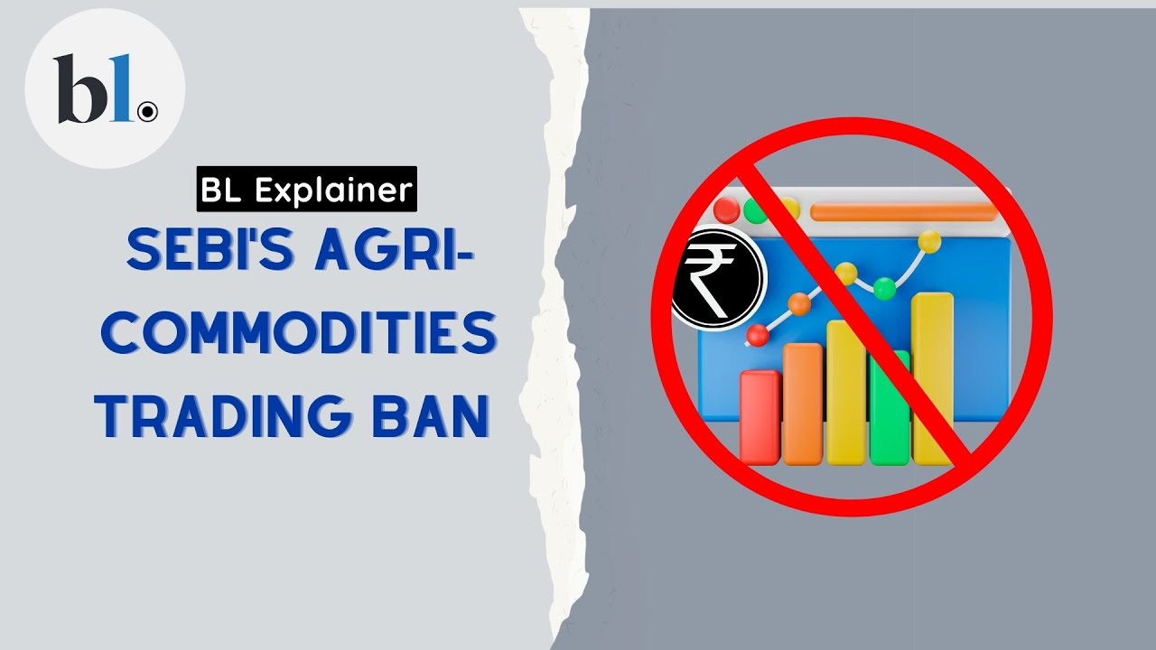 Explained: Why was the ban on agri-commodities trading extended? - YouTube