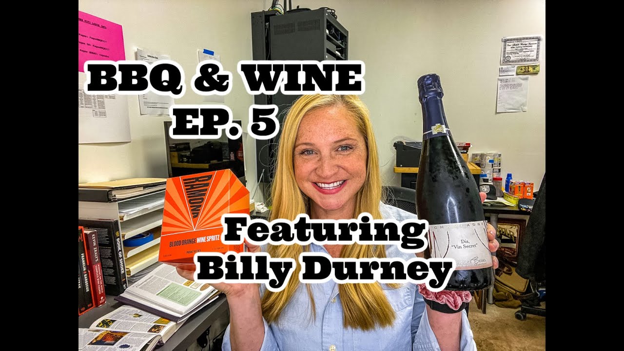 BBQ & Wine - Episode 5 - Featuring Billy Durney - YouTube