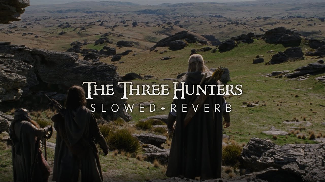 Lord Of The Rings 2 - The Three Hunters (Slowed + Reverb) - YouTube