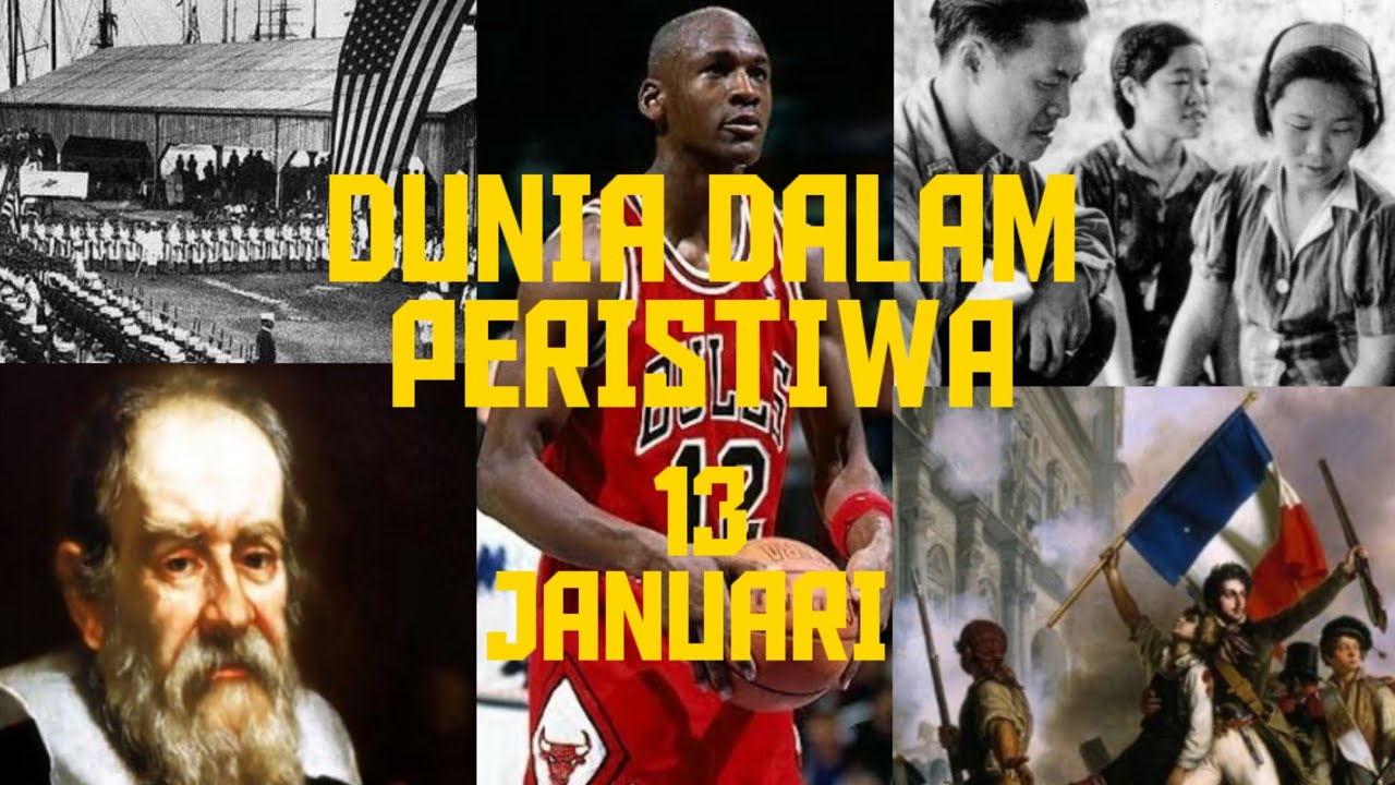 PERISTIWA BERSEJARAH PADA TANGGAL 13 JANUARI .. DUNIA DALAM PERISTIWA ...
