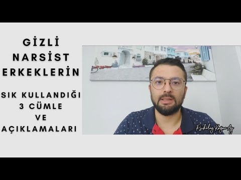 Gizli Narsist Erkeklerin Sık Kullandığı 3 Cümle ve Açıklamaları