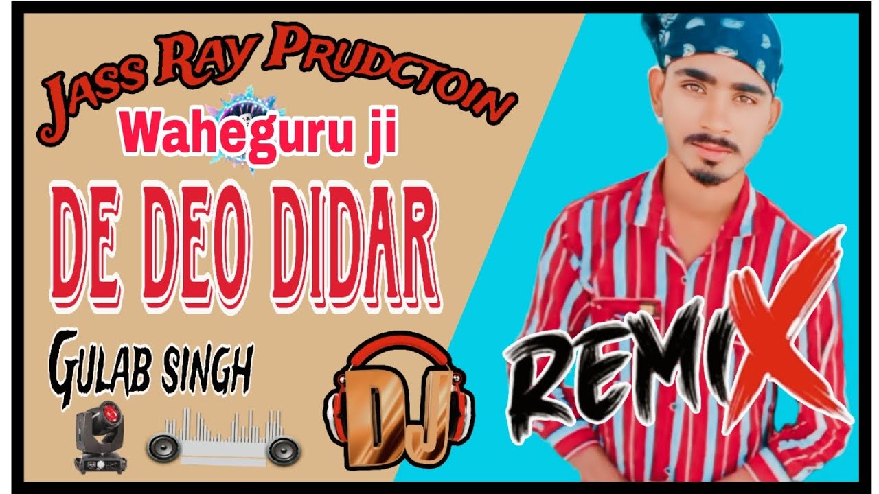 De Deo Didar Dhol Mix Baba Gulab Singh Ji Ft Jass Ray Production New ...