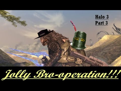 Halo 3: Jolly Bro-operation Part 3 - YouTube