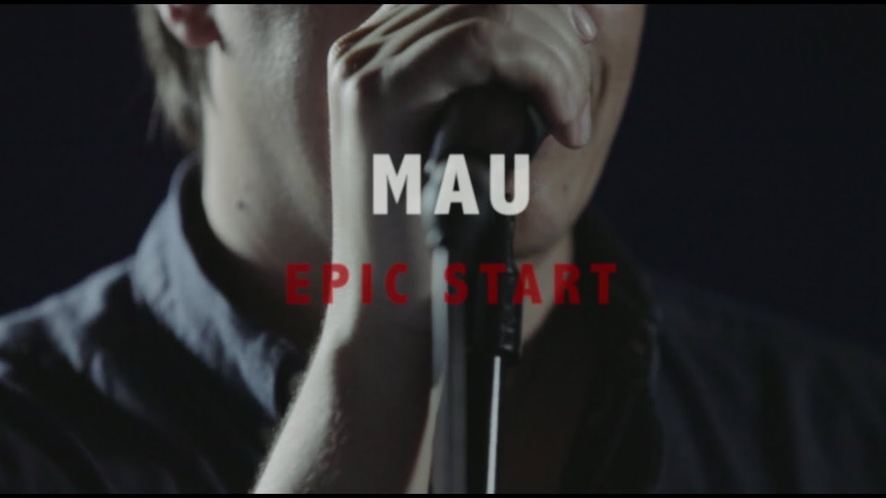 MAU - Epic Start (Live) - YouTube
