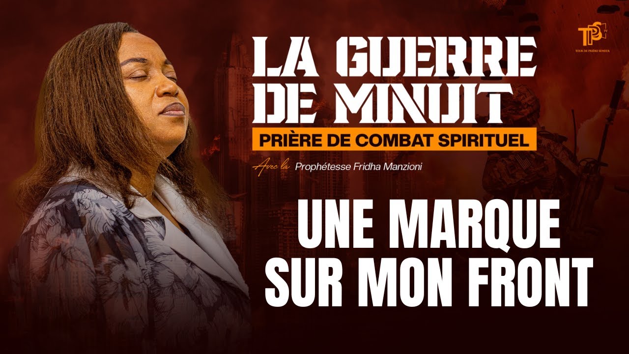 PRIERE DE MINUIT I UNE MARQUE SUR MON FRONT PROPHETESSE FRIDHA MANZIONI ...